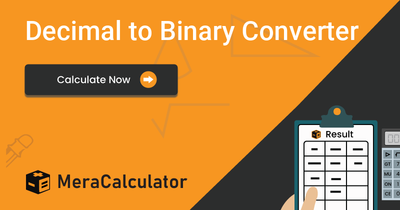 Decimal to Binary Converter Decimal to Binary Converter